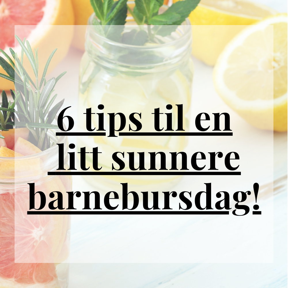 6 tips til en litt sunnere barnebursdag!